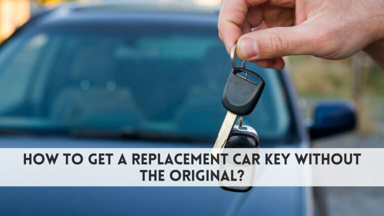 How to get a replacement car key without the original?