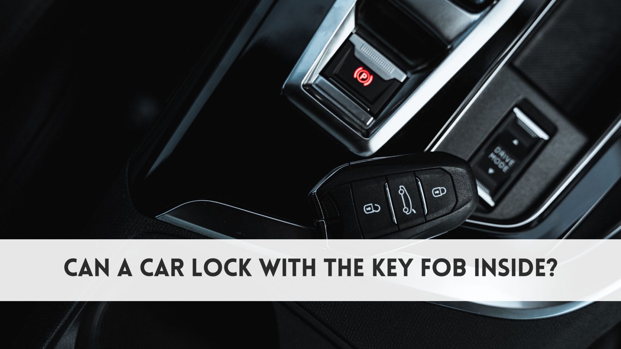 Can a car lock with the key fob inside?